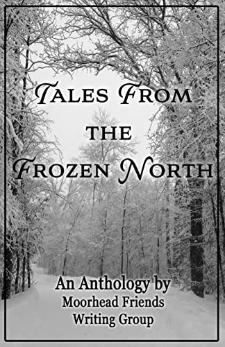 Tales from the Frozen North – Moorhead Friends Writing Group